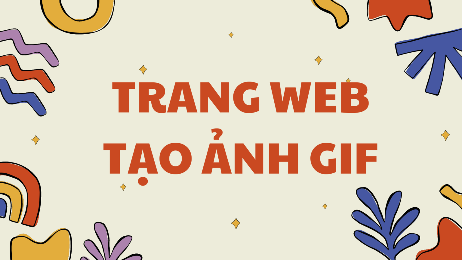 Các trang web tạo ảnh GIF miễn phí và đơn giản, nhanh chóng